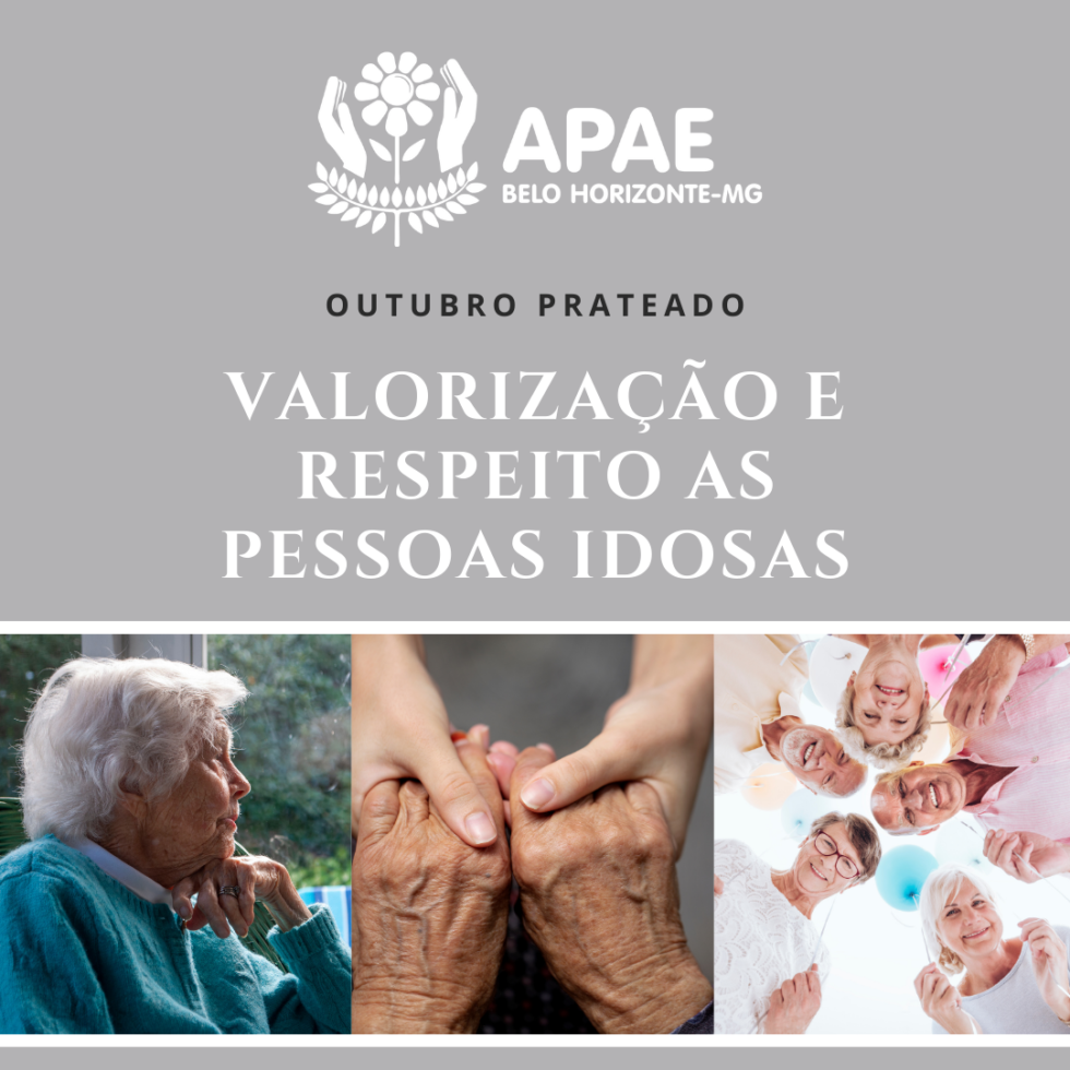 Outubro Prateado - Valorização e Respeito às Pessoas Idosas - APAE-BH